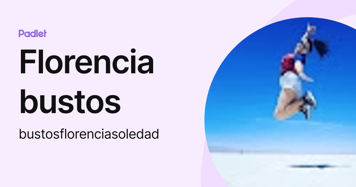 Florencia bustos (bustosflorenciasoledad) profile | Padlet