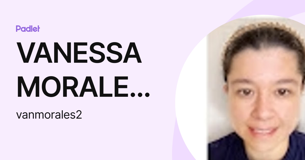 VANESSA MORALES RODRIGUEZ (vanmorales2) profile | Padlet