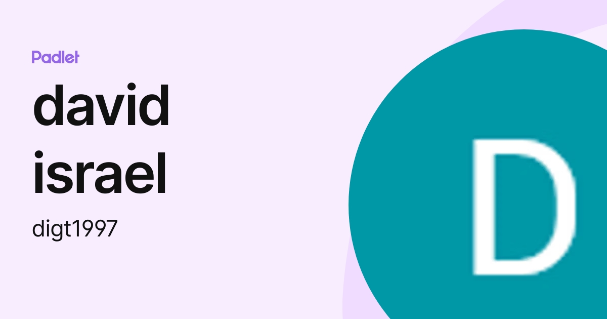 david israel (digt1997) profile | Padlet