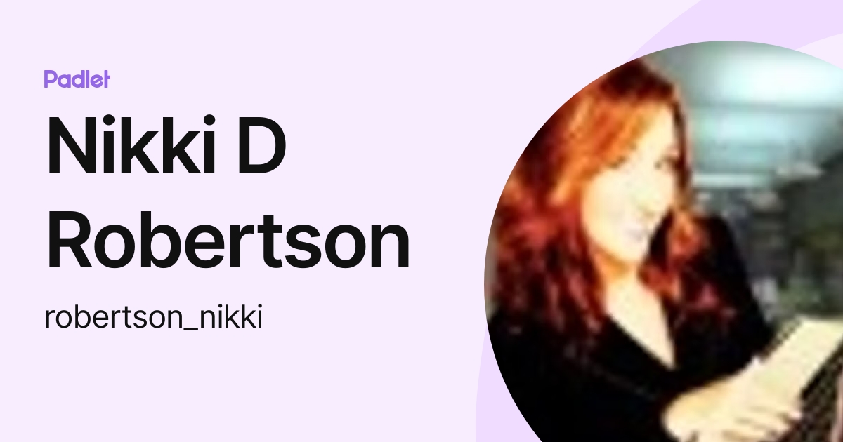 Nikki D Robertson (robertson_nikki) profile | Padlet