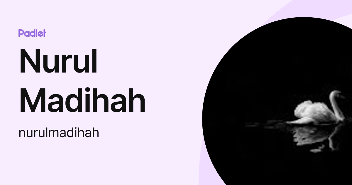 Nurul Madihah (nurulmadihah) profile | Padlet