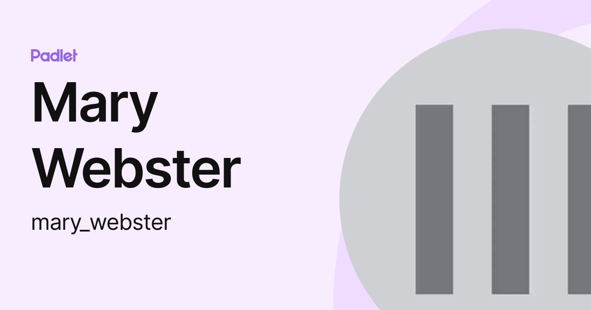 Mary Webster (mary_webster) profile | Padlet