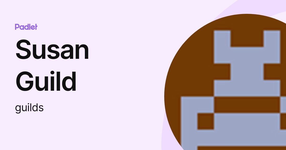 Susan Guild (guilds) profile | Padlet
