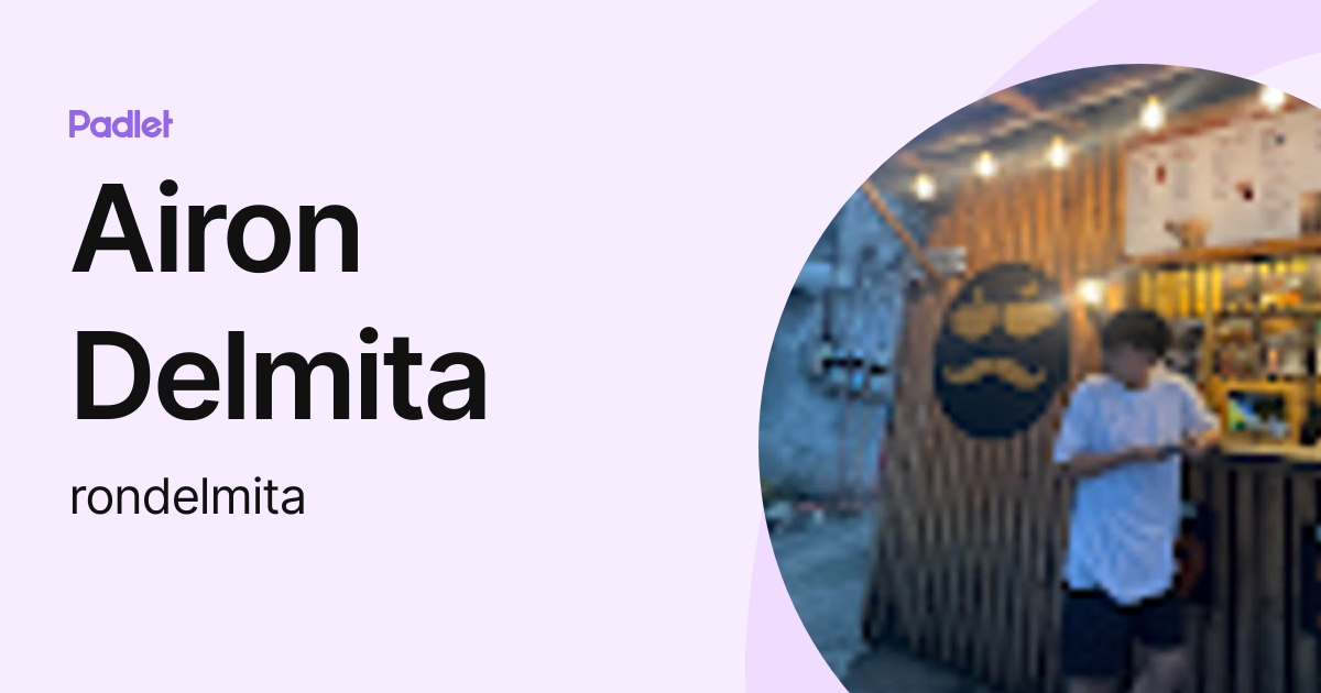 Airon Delmita (rondelmita) profile | Padlet