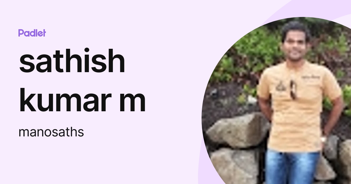 sathish kumar m (manosaths) profile | Padlet