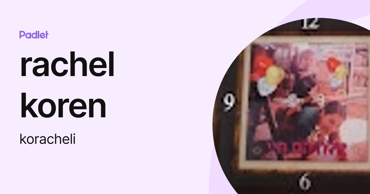rachel koren (koracheli) profile | Padlet