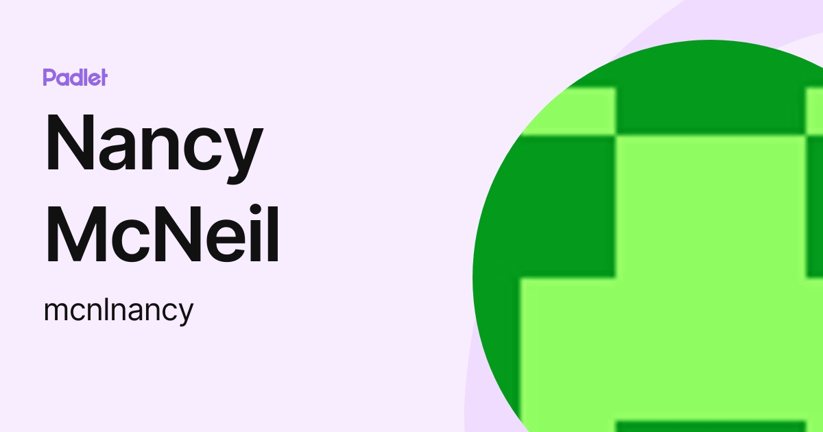 Nancy McNeil (mcnlnancy) profile | Padlet