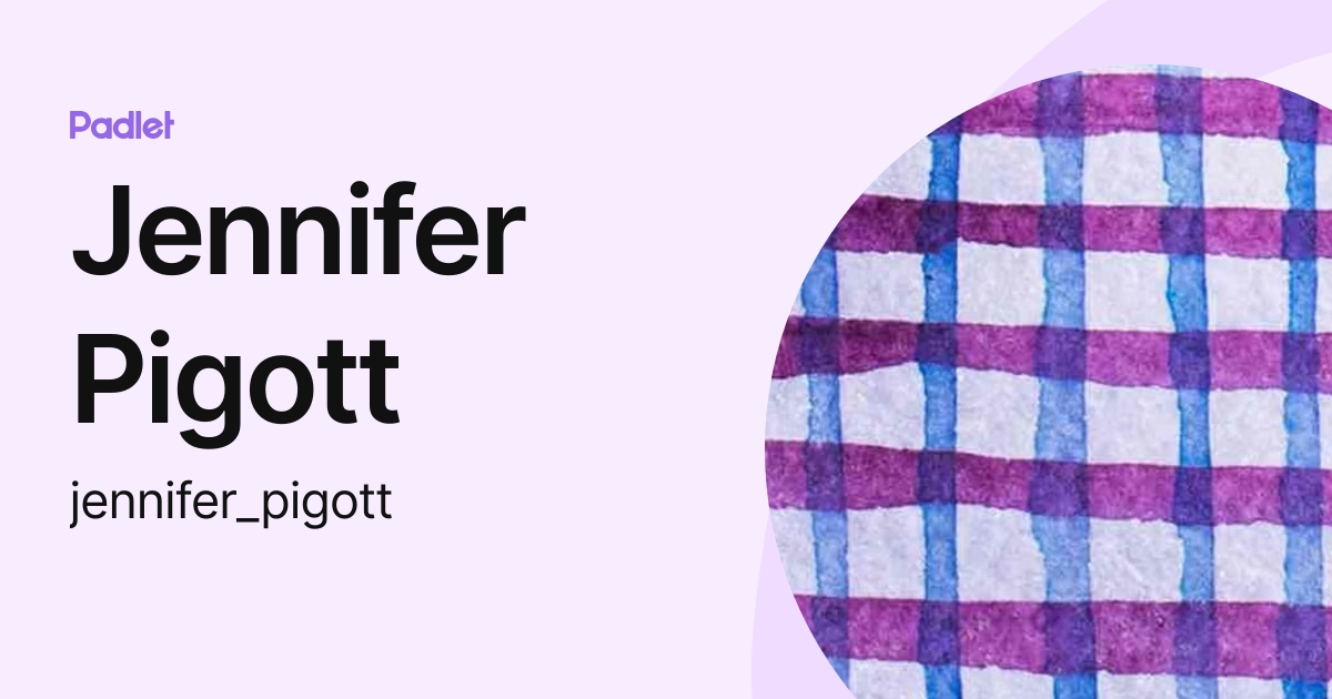 Jennifer Pigott (jennifer_pigott) profile | Padlet