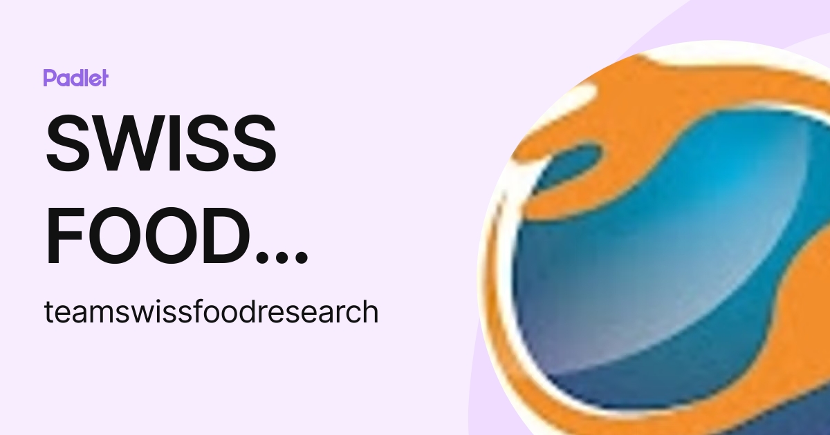 SWISS FOOD RESEARCH (teamswissfoodresearch) profile | Padlet