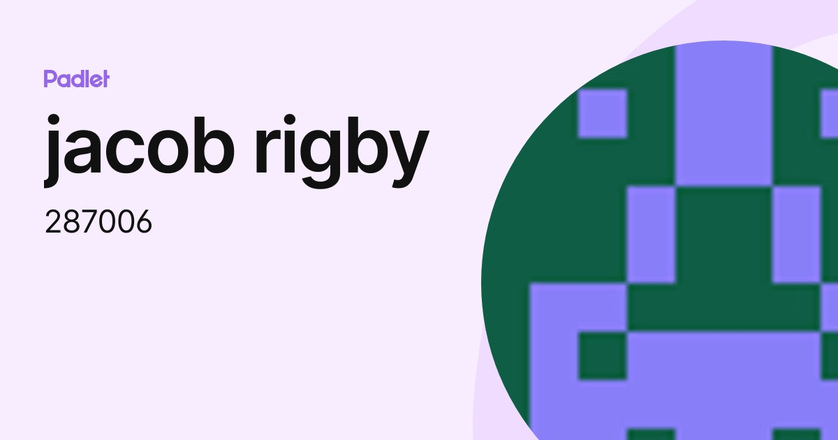 jacob rigby (287006) profile | Padlet