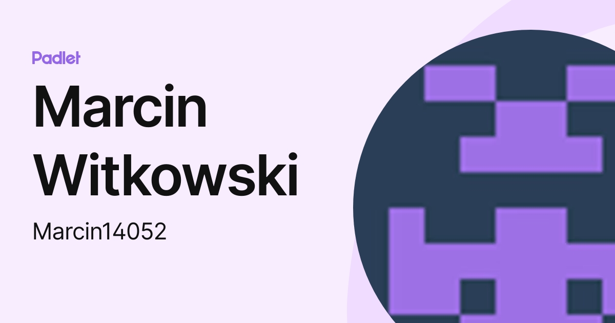 Marcin Witkowski (Marcin14052) profile | Padlet