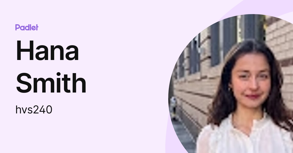 Hana Smith (hvs240) profile | Padlet