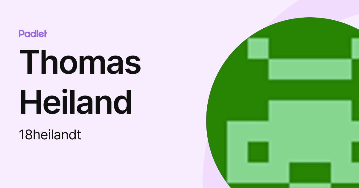 Thomas Heiland (18heilandt) profile | Padlet