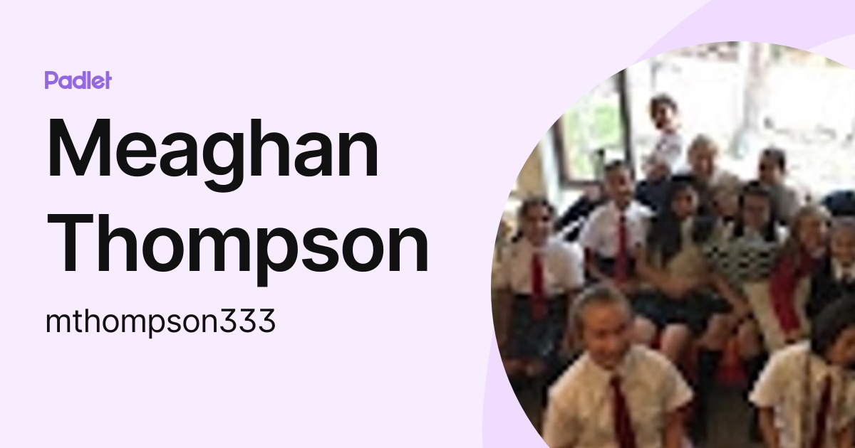 Meaghan Thompson (mthompson333) profile | Padlet