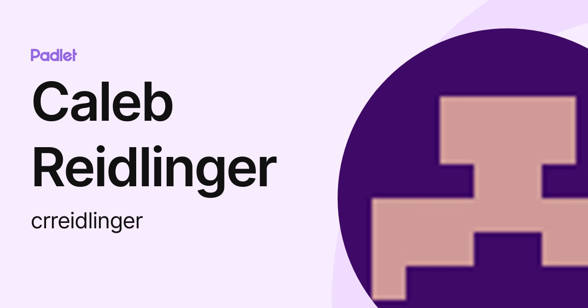 Caleb Reidlinger (crreidlinger) profile | Padlet