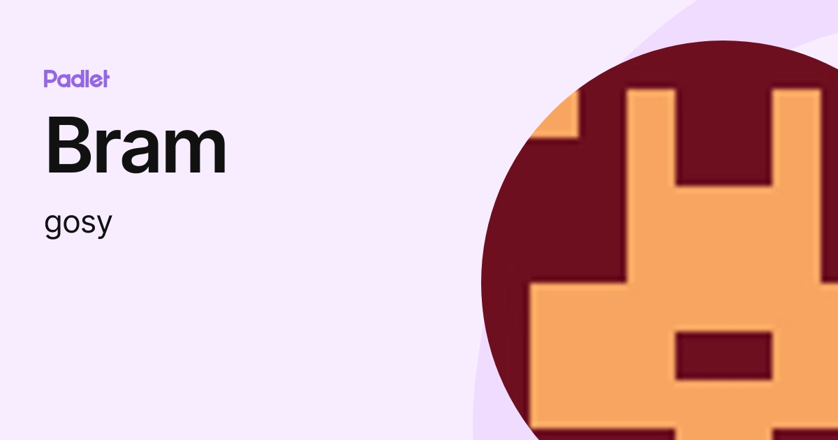 Bram (gosy) profile | Padlet