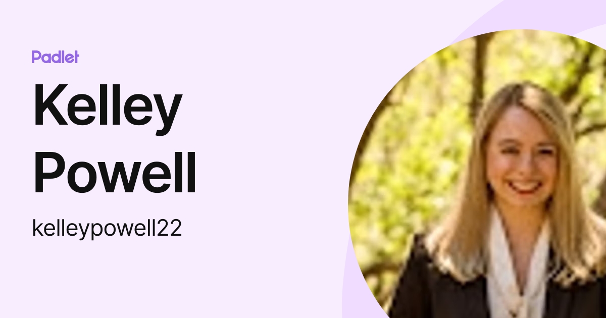 Kelley Powell (kelleypowell22) profile | Padlet