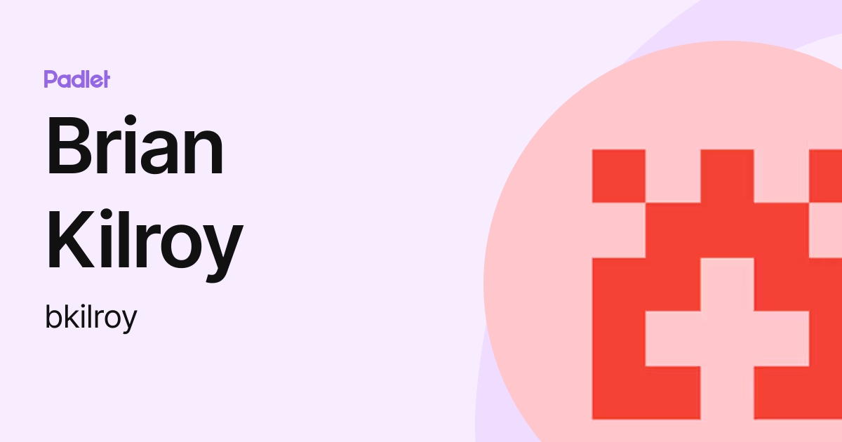 Brian Kilroy (bkilroy) profile | Padlet