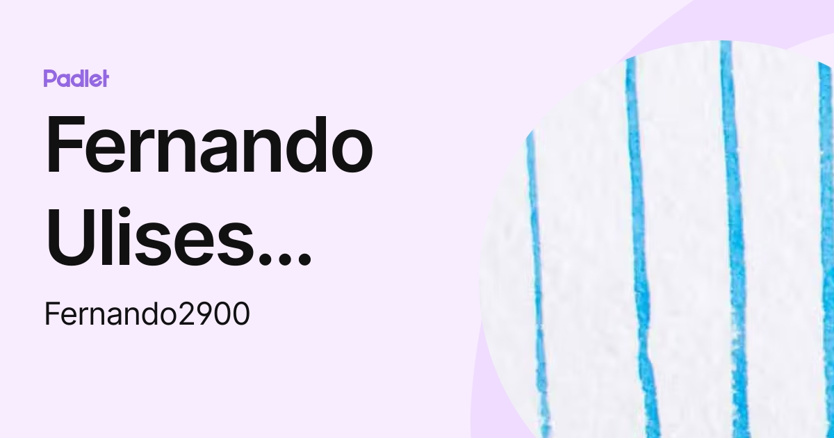 Fernando Ulises Rodríguez Rosas (Fernando2900) profile | Padlet