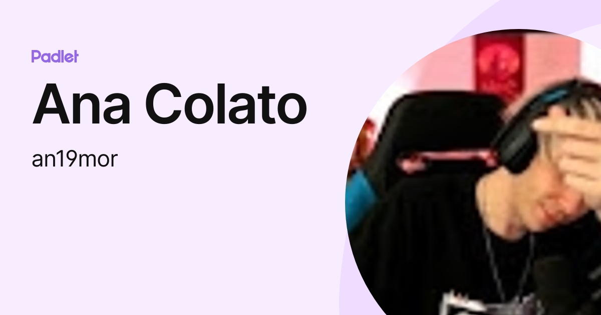 Ana Colato (an19mor) profile | Padlet