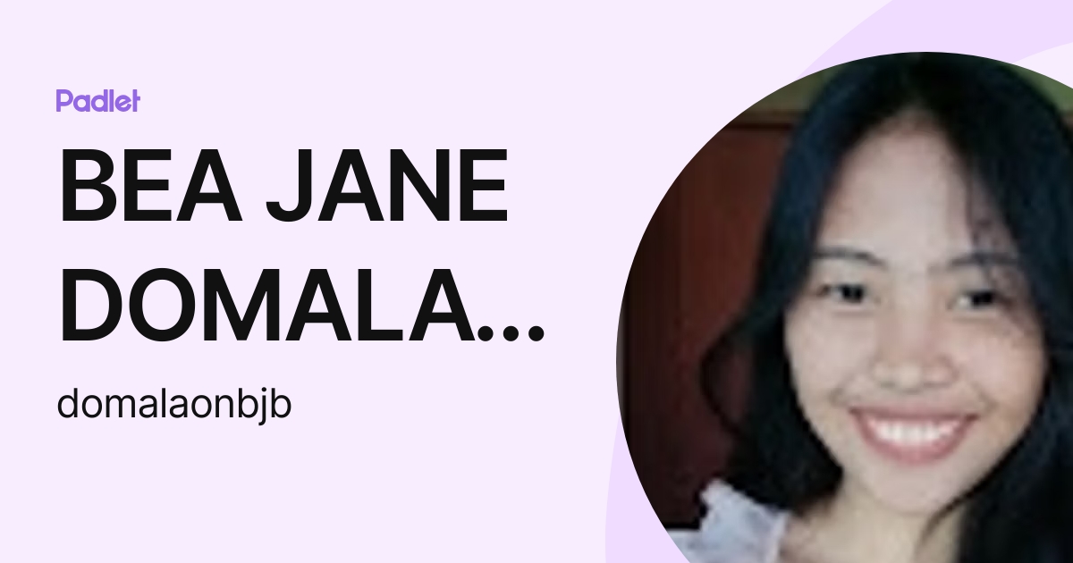 BEA JANE DOMALAON (domalaonbjb) profile | Padlet