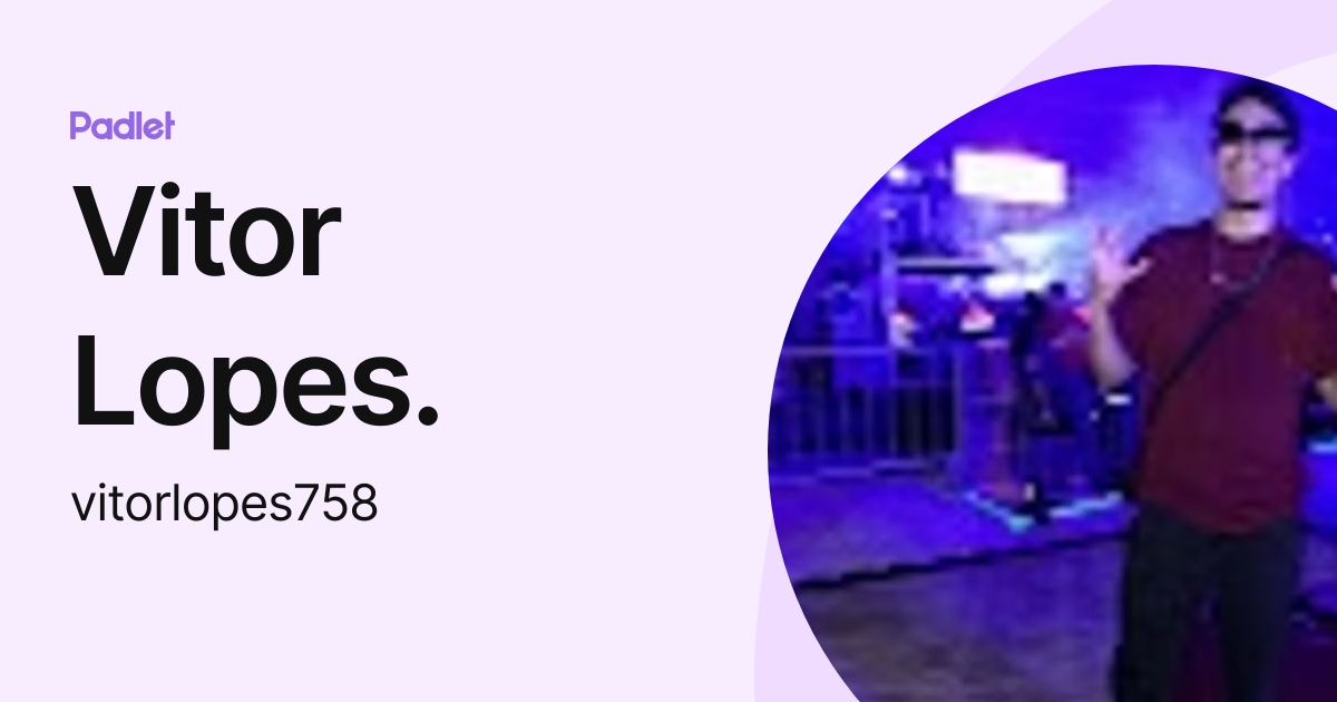 Vitor Lopes. (vitorlopes758) profile | Padlet