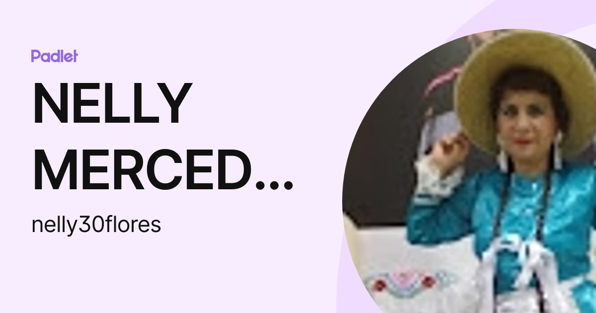 NELLY MERCEDES FLORES ALARCON (nelly30flores) profile | Padlet