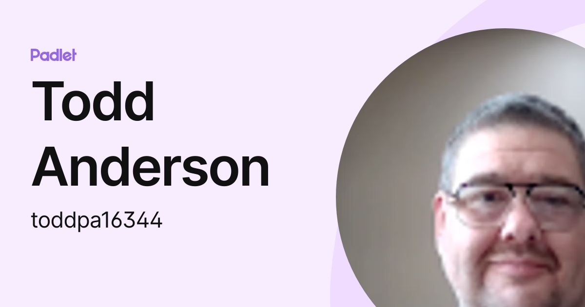 Todd Anderson (toddpa16344) profile | Padlet