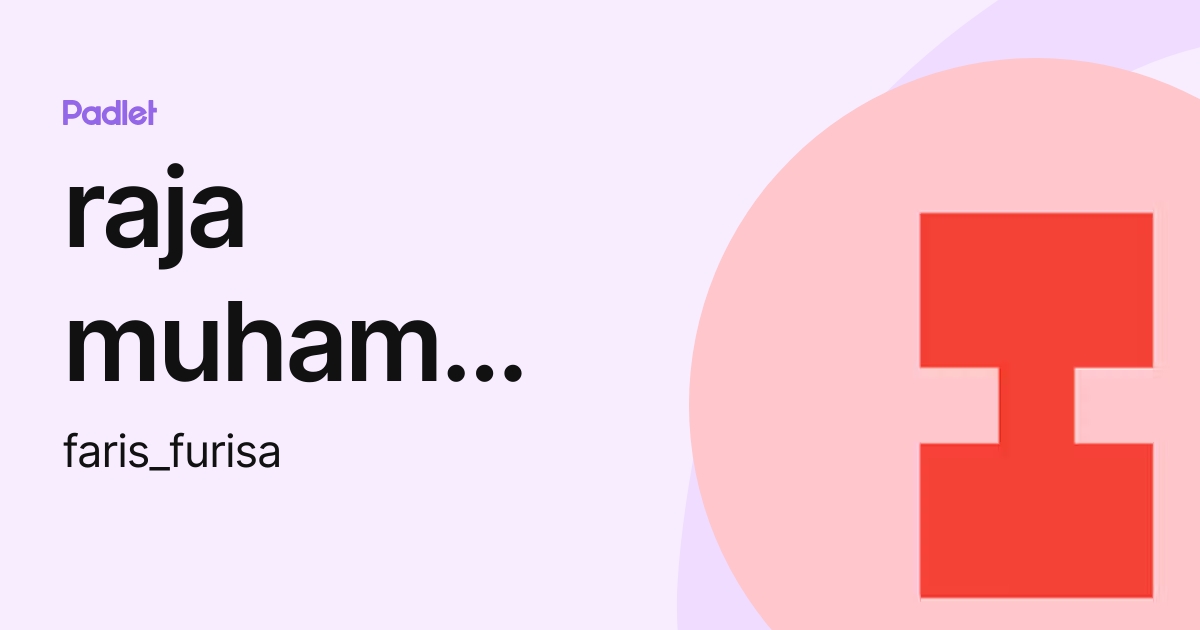 raja muhammad faris raja busu (faris_furisa) profile | Padlet