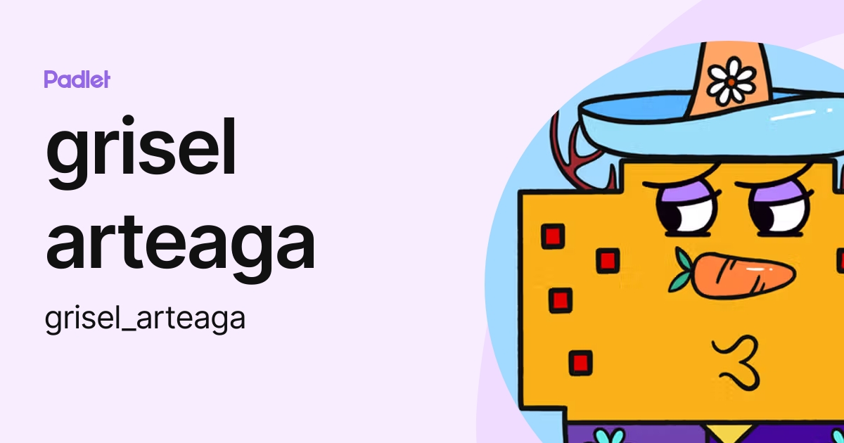grisel arteaga (grisel_arteaga) profile | Padlet