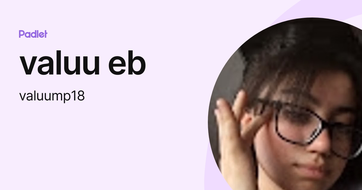 valuu eb (valuump18) profile | Padlet