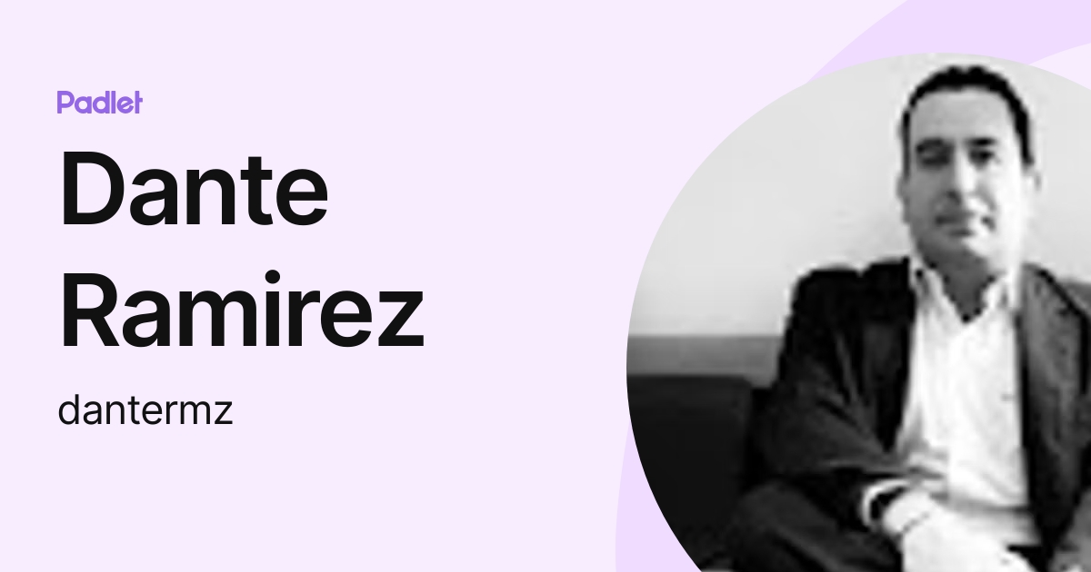 Dante Ramirez (dantermz) perfil | Padlet