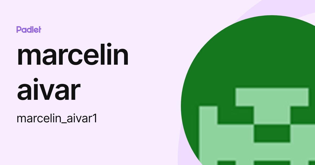 marcelin aivar (marcelin_aivar1) profile | Padlet