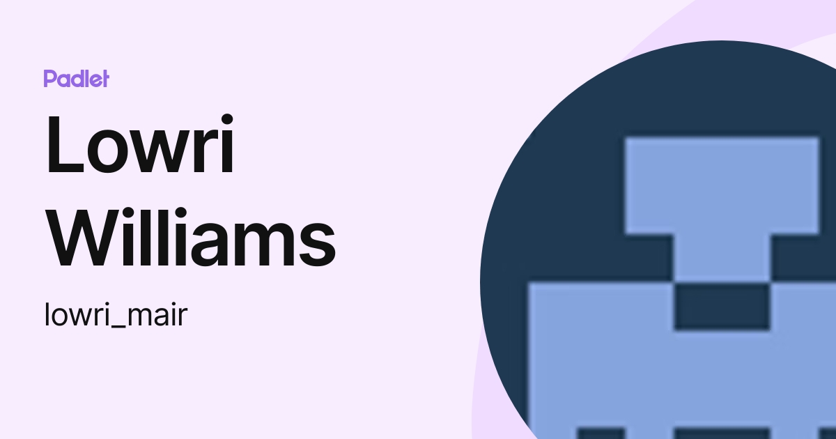 Lowri Williams (lowri_mair) profile | Padlet