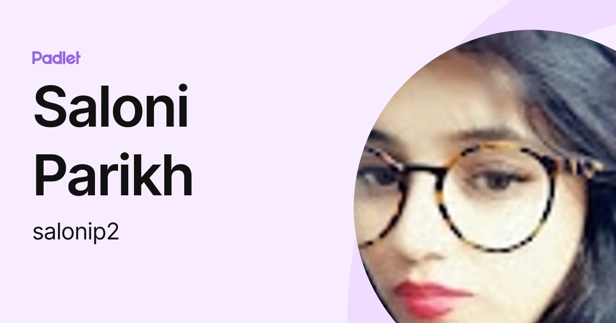 Saloni Parikh (salonip2) profile | Padlet