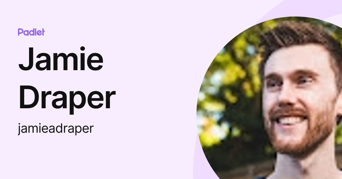 Jamie Draper (jamieadraper) profile | Padlet