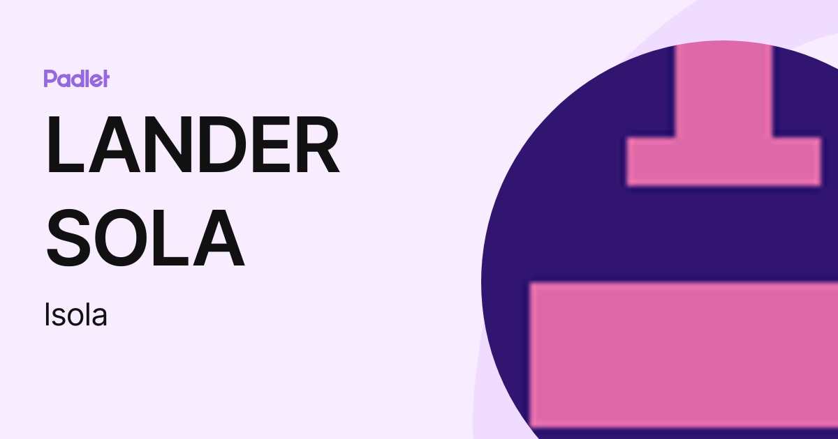 LANDER SOLA (lsola) profile | Padlet