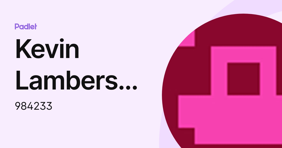 Kevin Lamberson (984233) profile | Padlet
