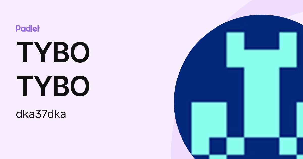 TYBO TYBO (dka37dka) profile | Padlet