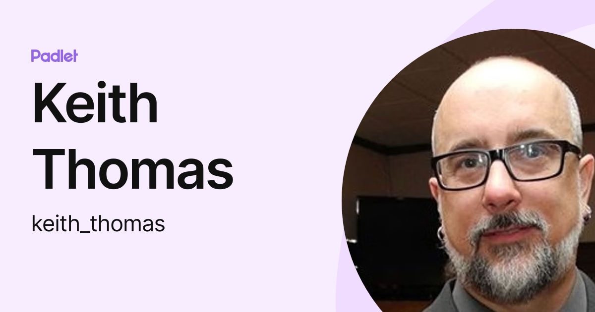 Keith Thomas (keith_thomas) profile | Padlet