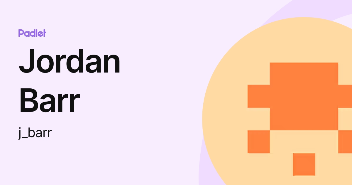 Jordan Barr (j_barr) profile | Padlet