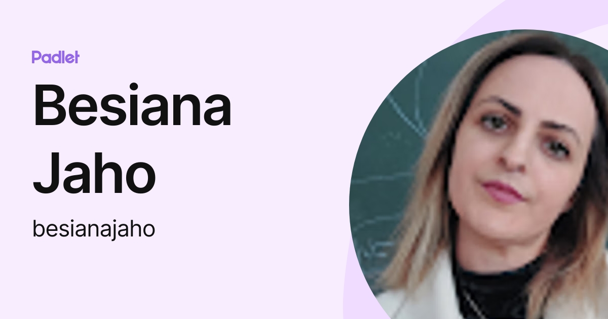 Besiana Jaho (besianajaho) profile | Padlet