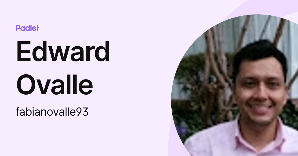Edward Ovalle (fabianovalle93) profile | Padlet