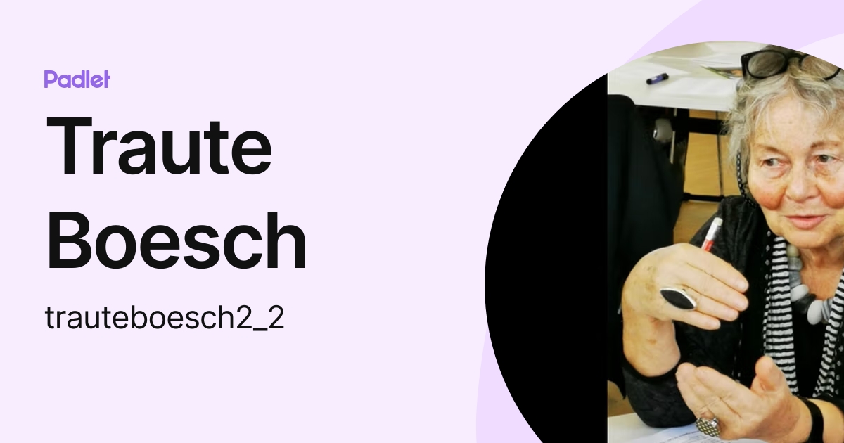 Profil von Traute Boesch (Traute) | Padlet