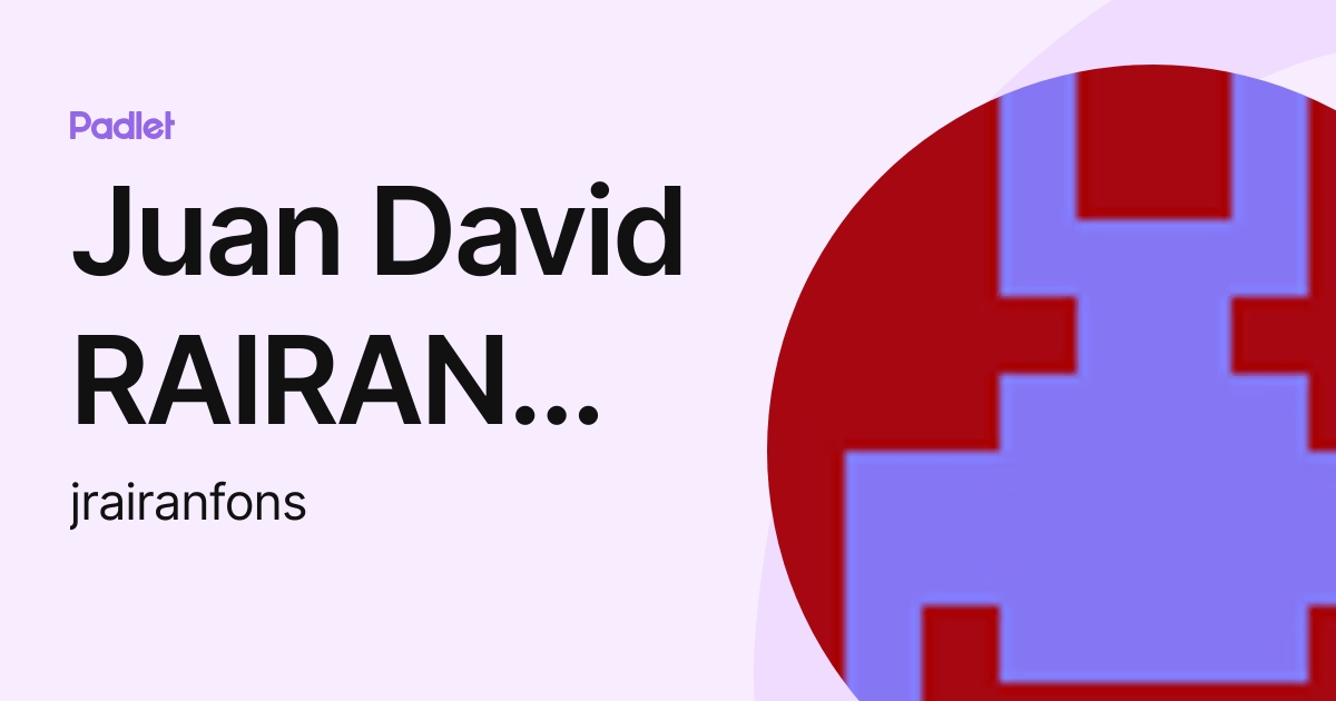 Juan David RAIRAN FONSECA (jrairanfons) profile | Padlet