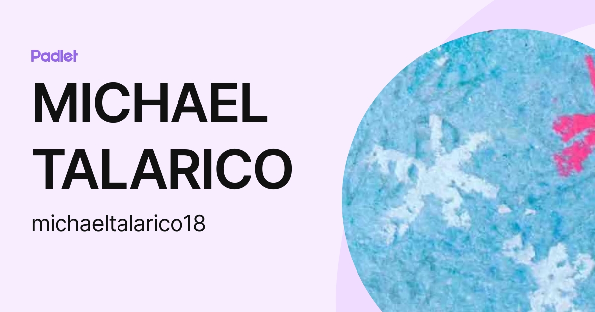 MICHAEL TALARICO (michaeltalarico18) profile | Padlet