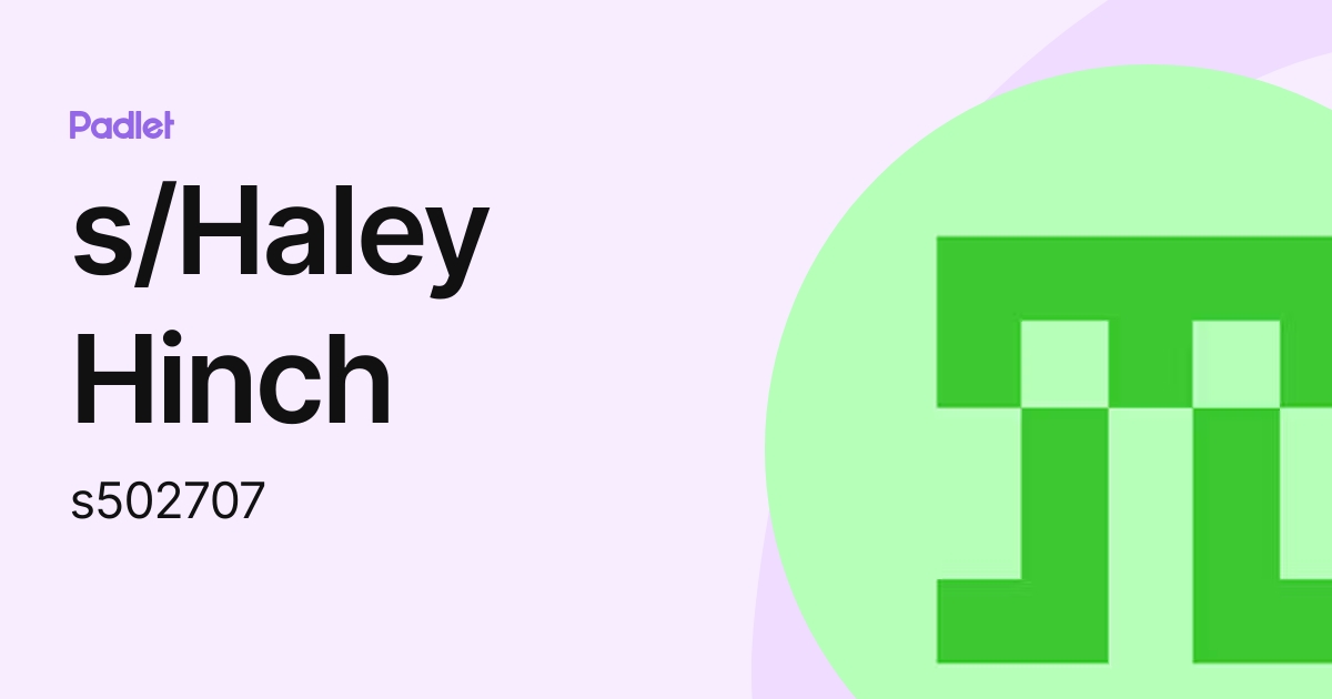 s/Haley Hinch (s502707) profile | Padlet