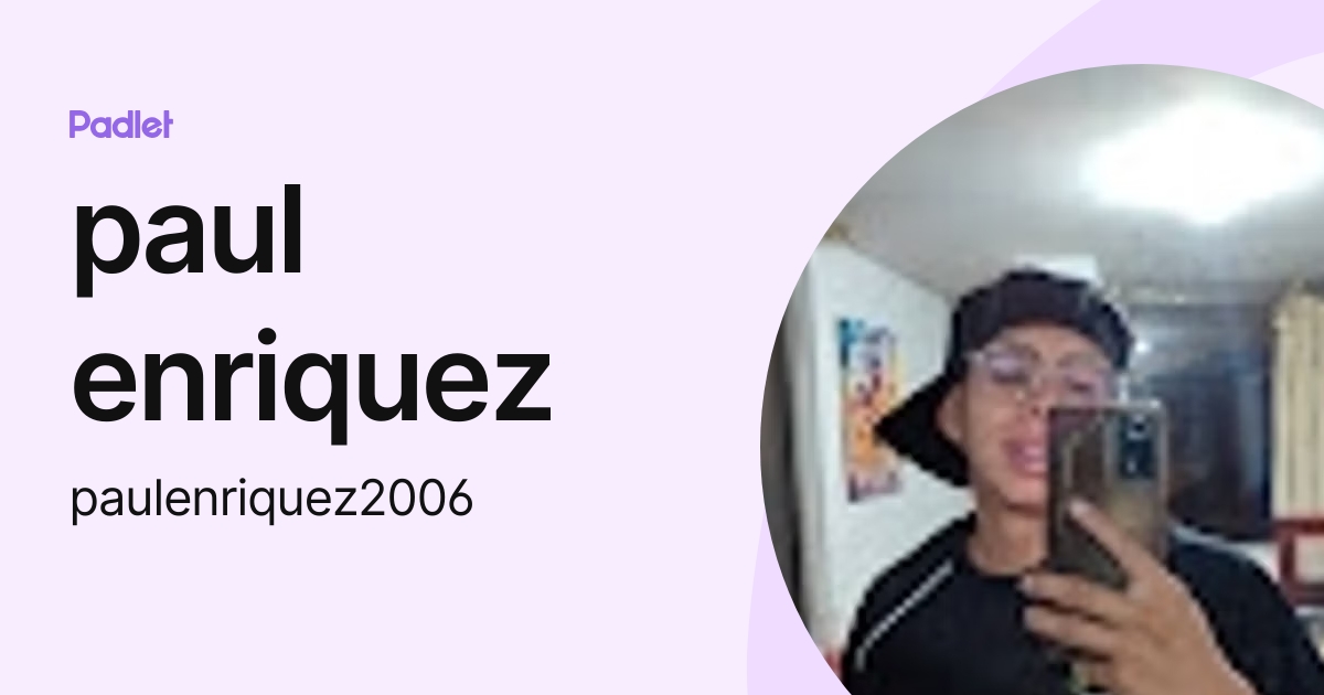 paul enriquez (paulenriquez2006) profile | Padlet
