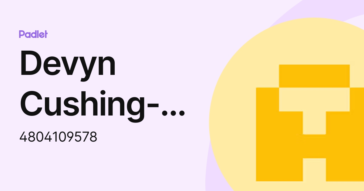 Devyn Cushing-Lewis (4804109578) profile | Padlet