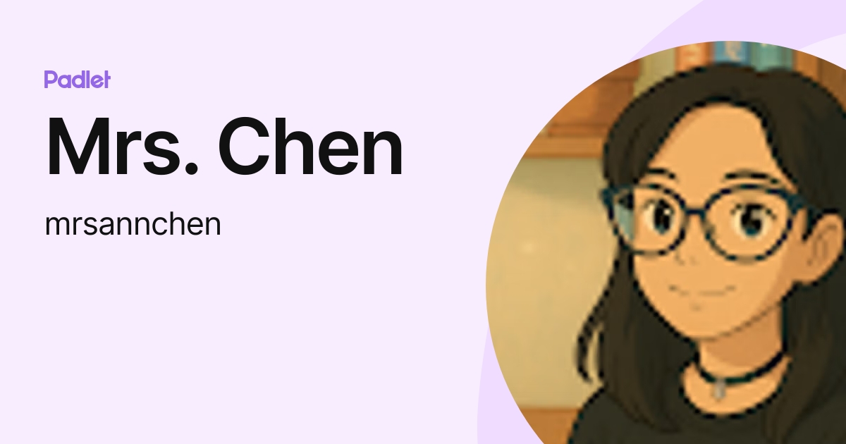 Mrs. Chen (mrsannchen) profile | Padlet
